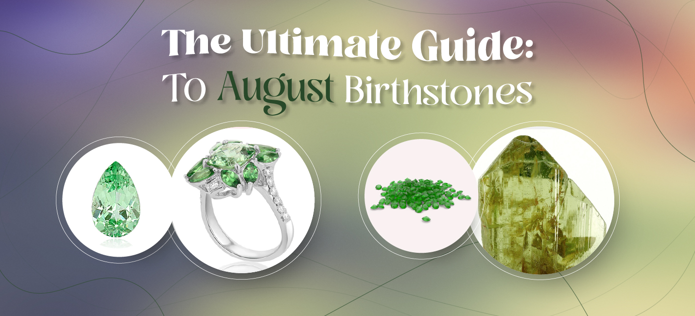 The Ultimate Guide to August Birthstones – VISIT THE